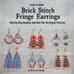 Learn To Make Brick Stitch Fringe Earrings: Step-By-Step Beading Tutor ...